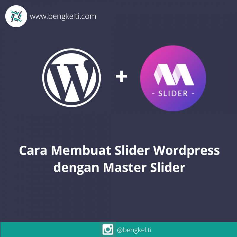 Cara Membuat Slider di Wordpress dengan Master Slider - BengkelTI Cara Membuat Slider di Wordpress dengan Master Slider - BengkelTI